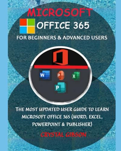 MICROSOFT OFFICE 365 FOR BEGINNERS & ADVANCED USERS: THE MOST UPDATED ...
