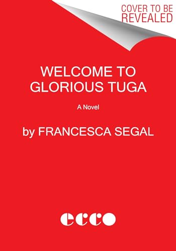 Welcome to Glorious Tuga: A Novel by Francesca Segal | Goodreads