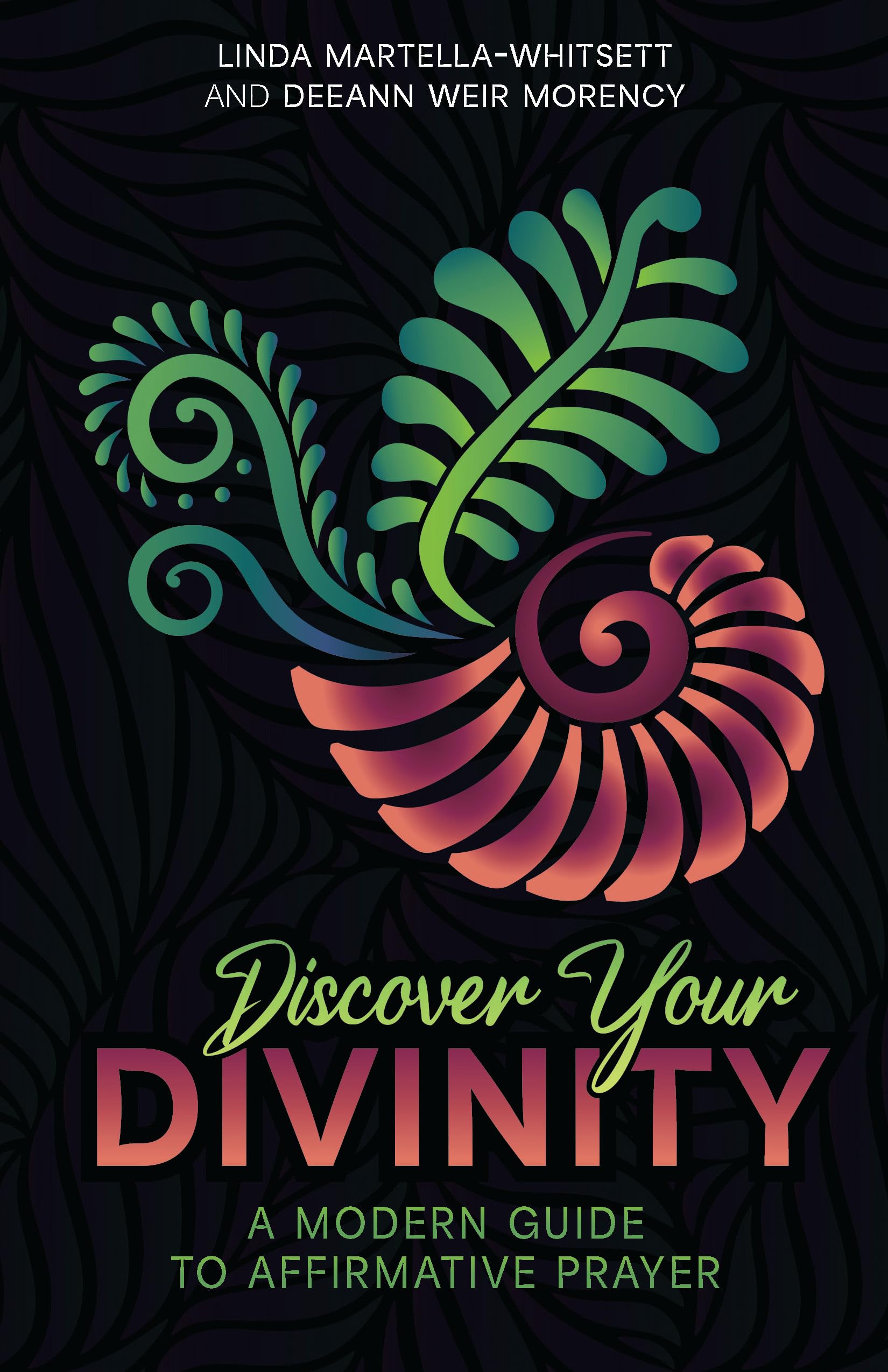 Discover Your Divinity: A Modern Guide to Affirmative Prayer by Linda ...