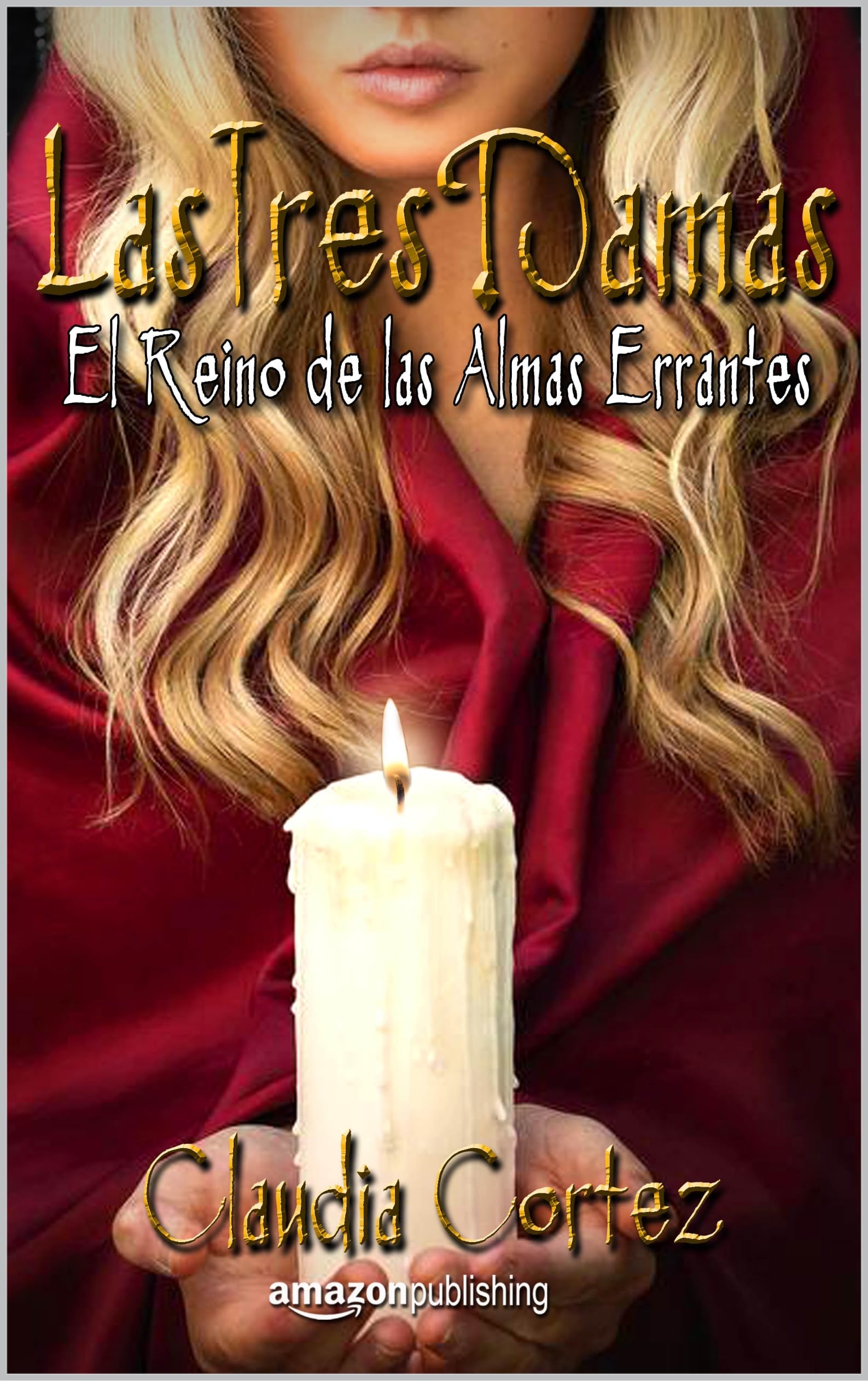 El Reino de las Almas Errantes (Las Tres Damas #2) by Claudia Cortez ...
