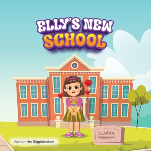 Elly's New School by E Gigglebottom | Goodreads