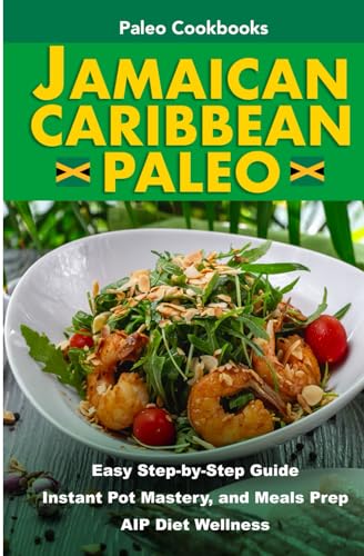 Jamaican Caribbean PALEO - Paleo Cookbooks - Easy Step-by-Step Guide ...