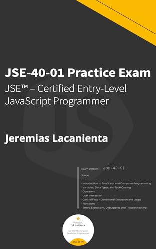 JSE-40-01 Practice Exam: JSE - Certified Entry-Level Javascript Programmer by Jeremias ...