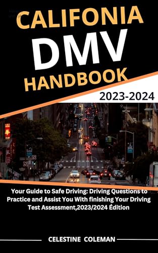 California DMV Handbook 2023-2024: Your Guide to Safe Driving: Driving ...