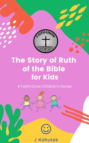 The Story Of Ruth Of The Bible For Kids: A Bible Study Character Story ...