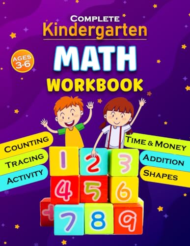 Complete Kindergarten MATH Workbook: Learn Maths Counting, Tracing ...