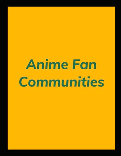 Anime Fan Communities by Damian Trum | Goodreads