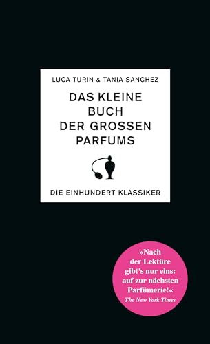 Das kleine Buch der großen Parfums: Die einhundert Klassiker by Luca ...