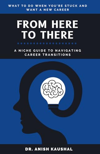 From Here To There: A Niche Guide to Navigating Career Transitions by ...