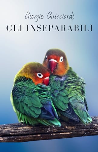 GLI INSEPARABILI (Italian Edition) by GIORGIO GUICCIARDI | Goodreads