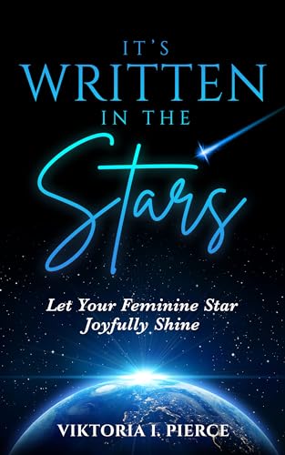 It's Written in the Stars: Let Your Feminine Star Joyfully Shine by ...