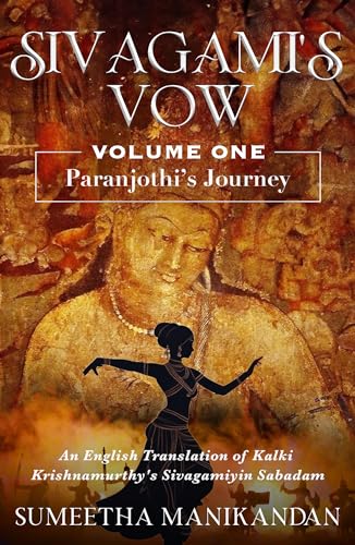 Sivagami's Vow, Volume 1: Paranjothi's Journey: An English Translation ...