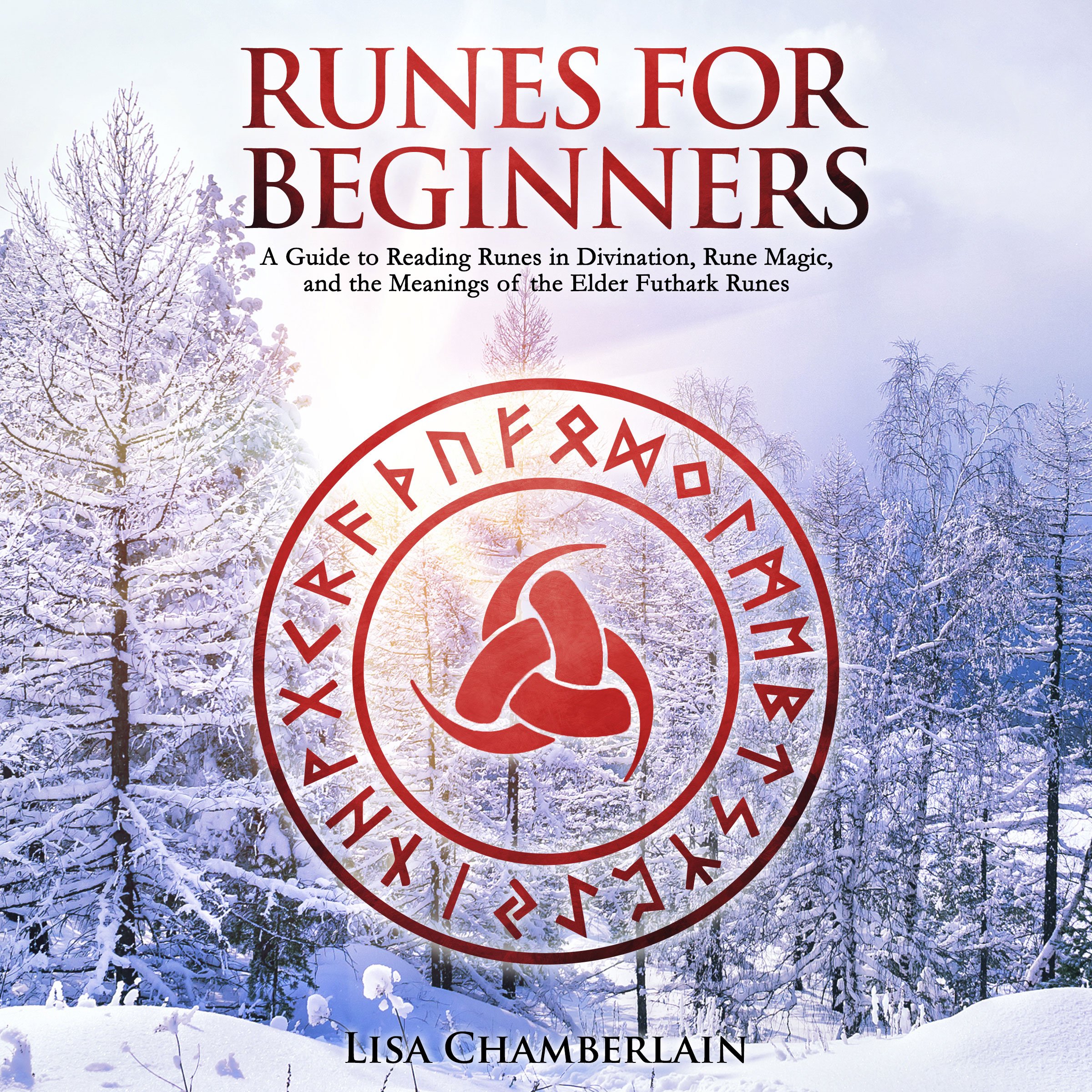 Runes for Beginners: A Guide to Reading Runes in Divination, Rune Magic ...