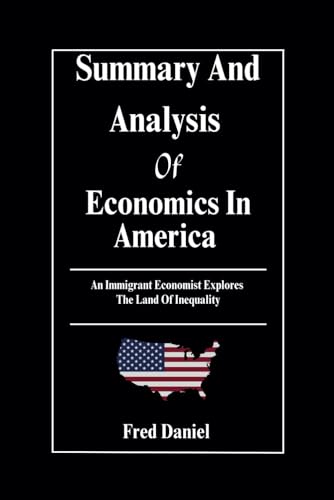 Summary And Analysis Of Economics In America: An Immigrant Economist ...