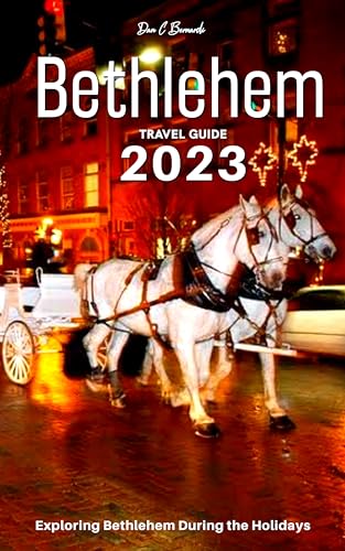 Bethlehem Travel Guide 2023: Exploring Bethlehem During the Holidays ...