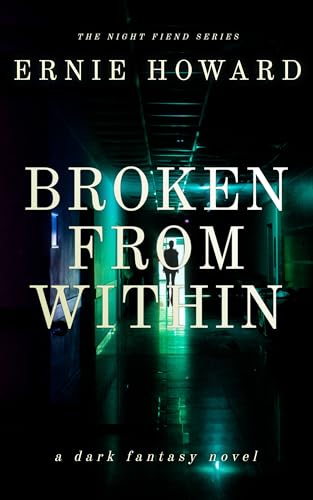 Broken from Within: Dark Gothic Romance by Ernie Howard | Goodreads