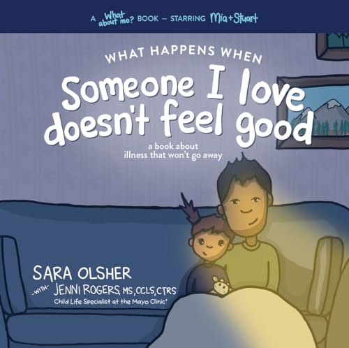 What Happens When Someone I Love Doesn't Feel Good: A Book About ...