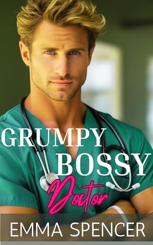 Grumpy Bossy Doctor (The Sullivan Brothers #3) by Emma Spencer | Goodreads