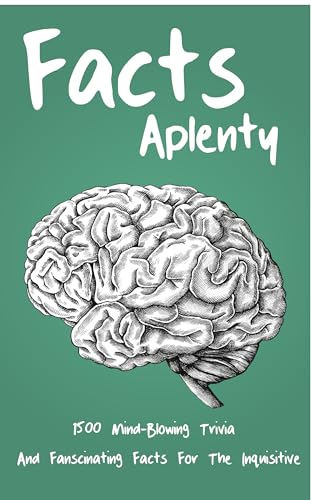 Facts Aplenty, 1500 Mind-Blowing Trivia And Fanscinating Facts For The ...