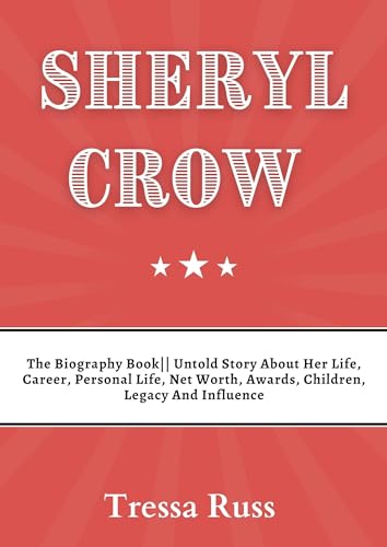 SHERYL CROW : The Biography Book|| Untold Story About Her Life, Career ...
