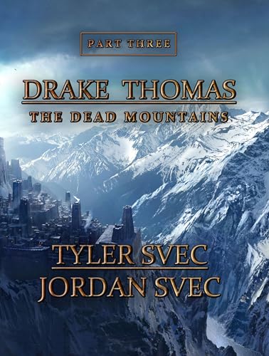 The Dead Mountains (Drake Thomas Book 3) by Tyler Svec | Goodreads