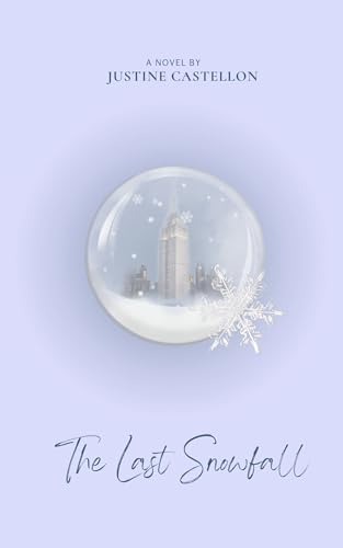 The Last Snowfall (Through the Seasons Book 2) by Justine Castellon ...