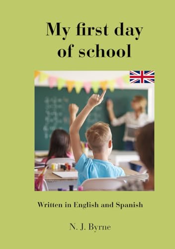 My first day at school: Mi primer día de clase by N. J. Byrne | Goodreads