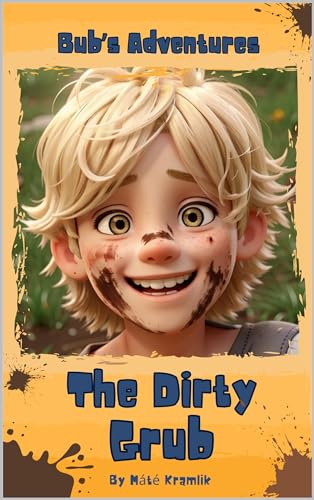 Bub’s Adventures : The Dirty Grub by Máté Kramlik | Goodreads
