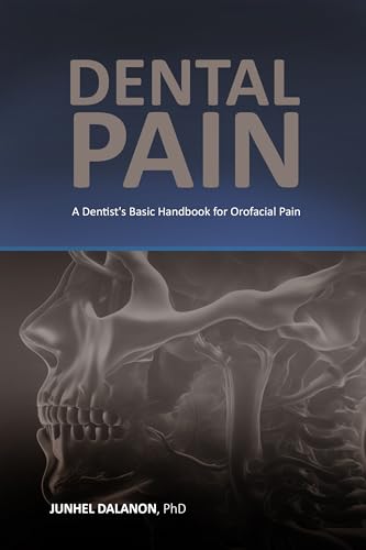 DENTAL PAIN: A Dentist's Basic Handbook for Orofacial Pain by Junhel ...