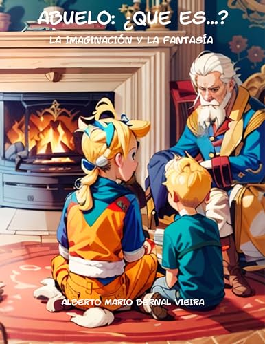 ABUELO, ¿QUÉ ES...?: LA IMAGINACIÓN Y LA FANTASÍA by ALBERTO MARIO ...