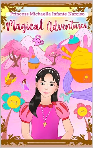 Magical Adventures by Princess Michaella Infante Narciso | Goodreads