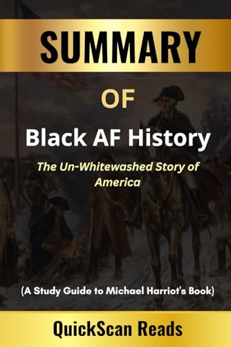 Summary of Black AF History: The Un-Whitewashed Story of America by ...