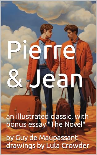 Pierre and Jean: an illustrated classic, with bonus essay "The Novel ...