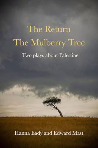 The Return and The Mulberry Tree: Two Plays by Hanna Eady | Goodreads