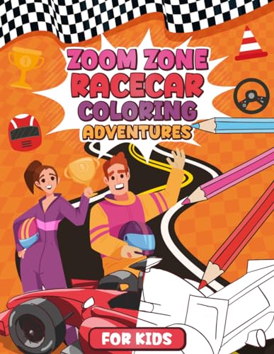 Zoom Zone - Racecar Coloring Adventures by Eventful Minds Publishing ...