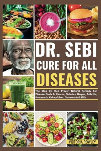 DR SEBI CURE FOR ALL DISEASE: The Step By Step Proven Natural Remedy ...