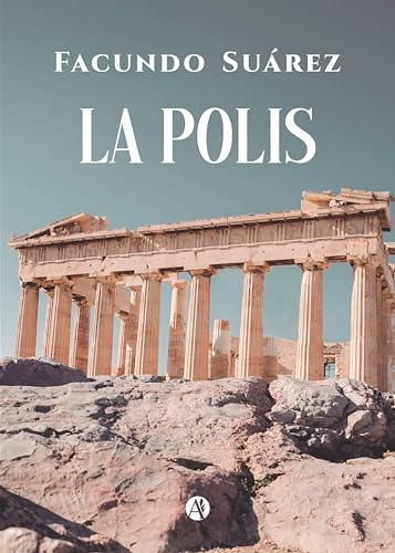 La Polis (Spanish Edition) by Facundo Suárez | Goodreads