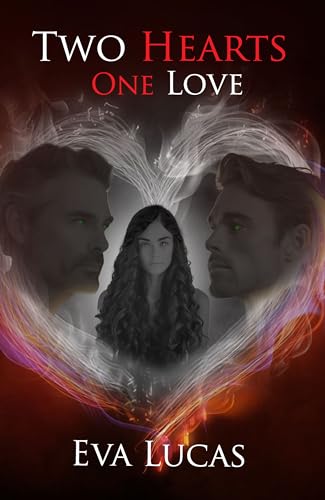 Two Hearts One Love: Two Hearts One Choice by Eva Lucas | Goodreads