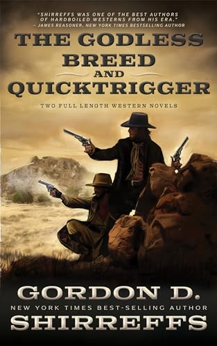 The Godless Breed and Quicktrigger: Two Full Length Western Novels by ...