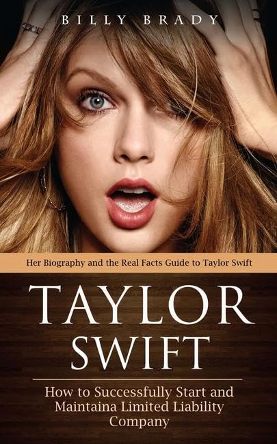 Taylor Swift: Her Biography and the Real Facts Guide to Taylor Swift by ...