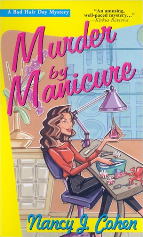 Murder by Manicure (Bad Hair Day Mystery) by Nancy J. Cohen | Goodreads