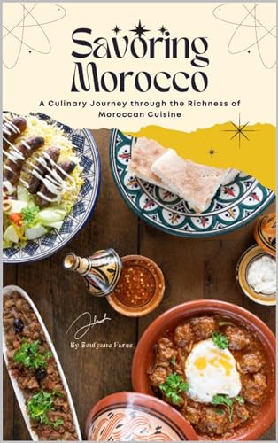 Savoring Morocco: A Culinary Journey through the Richness of Moroccan ...