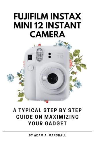 Fujifilm Instax Mini 12 Instant Camera: A typical step-by-step guide on ...