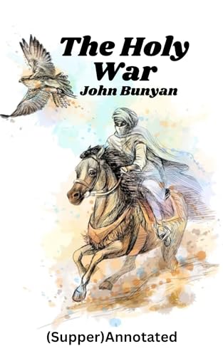 The Holy War : (Supper) Annotated by John Bunyan | Goodreads