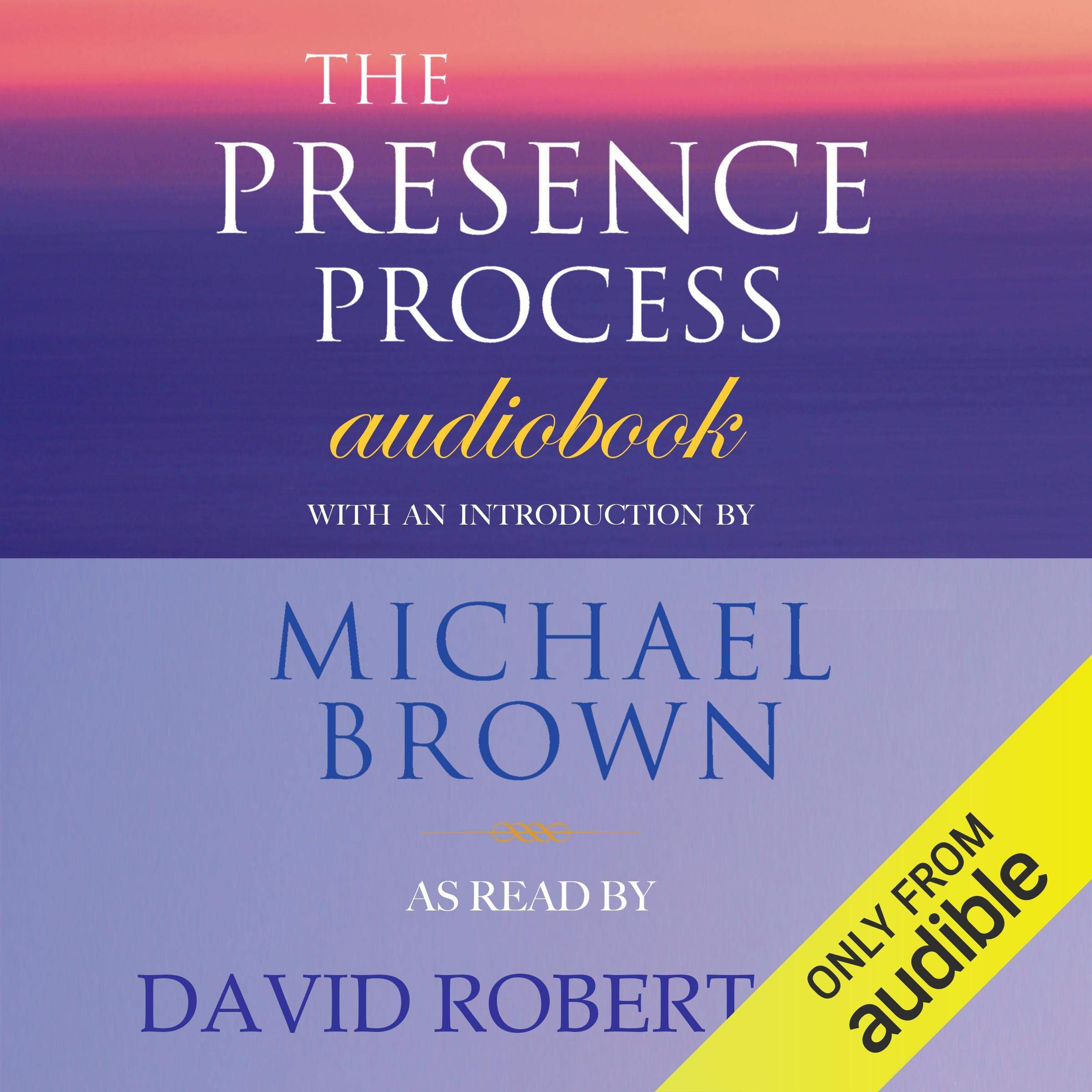 The Presence Process: A Journey into Present Moment Awareness by ...