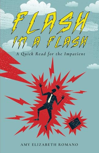 Flash in a Flash A Quick Read for the Impatient by Amy Elizabeth Romano ...