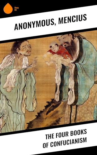 The Four Books of Confucianism by Mencius | Goodreads