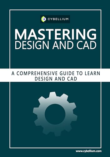Mastering Design and CAD: A Comprehensive Guide to Learn Design and CAD ...