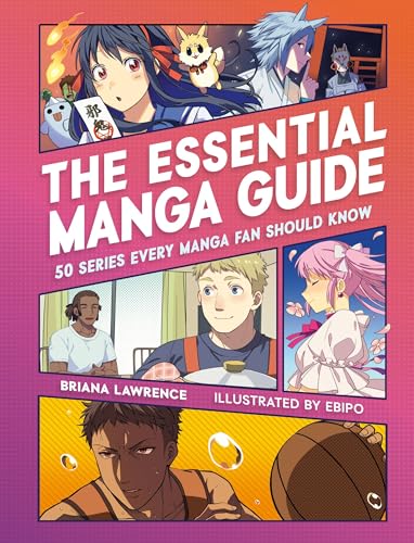 The Essential Manga Guide: 50 Series Every Manga Fan Should Know by ...