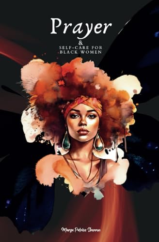 Prayer & Self-Care for Black Women II by Marya Patrice Sherron | Goodreads